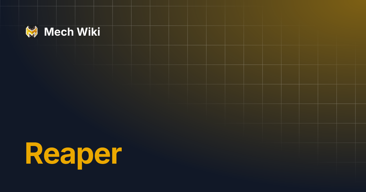 Reaper | Mech Wiki