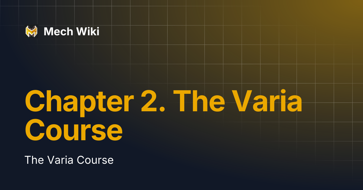 Chapter 2. The Varia Course | Mech Wiki